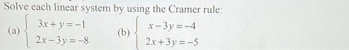 Solved Solve each linear system by using the Cramer rule: 3x | Chegg.com