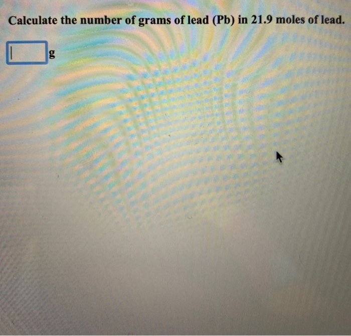Solved Calculate the number of grams of lead (Pb) in 21.9 | Chegg.com