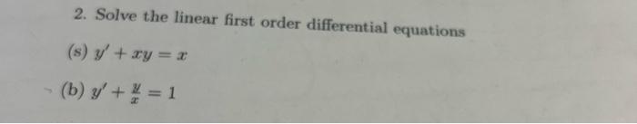Solved 2. Solve the linear first order differential | Chegg.com