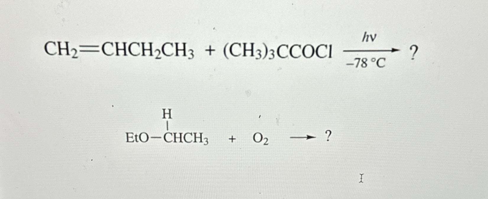 Solved CH2=CHCH2CH3+(CH3)3CCOCl→?-78@Ch nu | Chegg.com