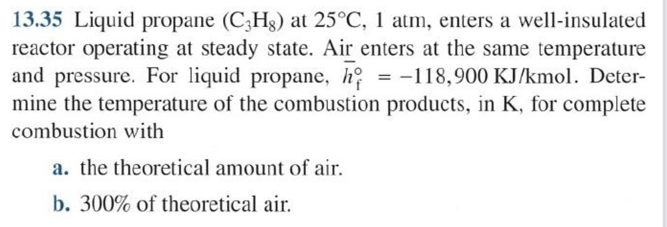 Solved 13.35 ﻿Liquid propane (C3H8) ﻿at 25°C,1atm, enters a | Chegg.com