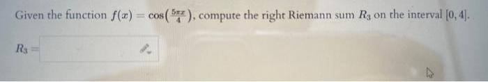 Solved Given the function f(x)=cos(45πx), compute the right | Chegg.com