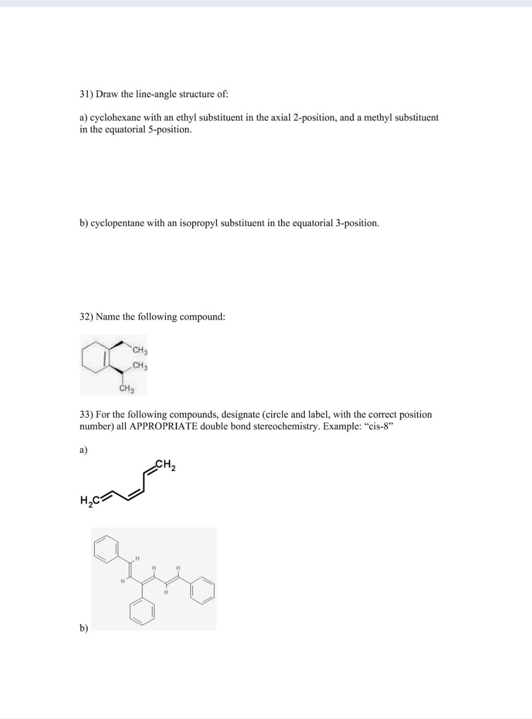 Solved 31) Draw the line-angle structure of: a) cyclohexane | Chegg.com