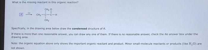 Solved What is the missing reactant in this organic | Chegg.com