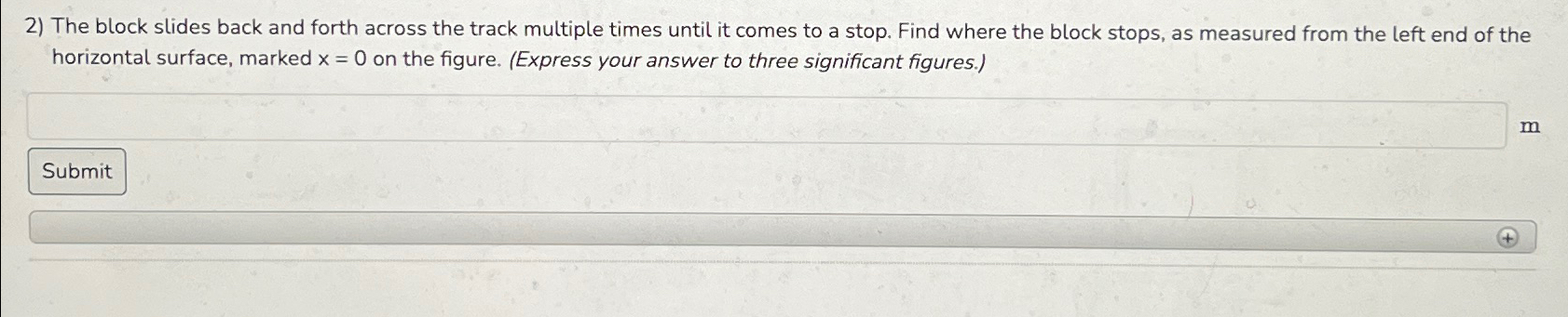 The block slides back and forth across the track | Chegg.com