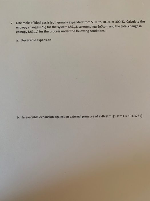 Solved 2. One mole of ideal gas is isothermally expanded | Chegg.com