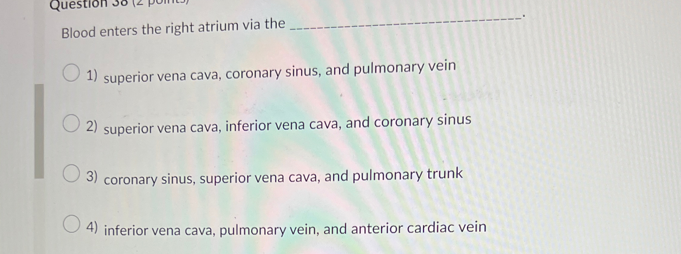 Solved Blood enters the right atrium via the q,superior vena | Chegg.com