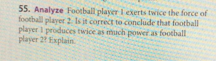 Solved 55. Analyze Football player 1 exerts twice the force | Chegg.com