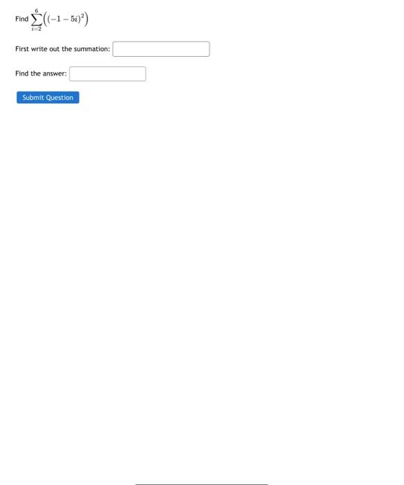 Solved Find ∑i=26((−1−5i)2) First write out the summation: | Chegg.com