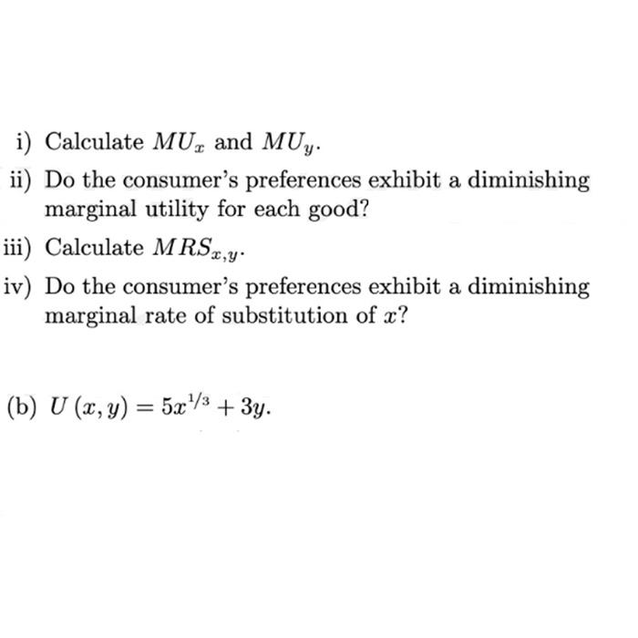 Solved i) Calculate MU, and MUY. ii) Do the consumer's | Chegg.com
