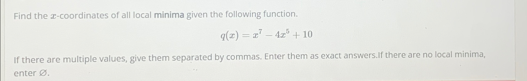 Solved Find the x-coordinates of all local minima given the | Chegg.com