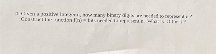 Solved 4. Given a positive integer n, how many binary digits | Chegg.com