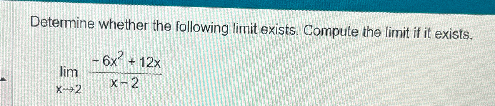 Solved Determine Whether The Following Limit Exists Compute