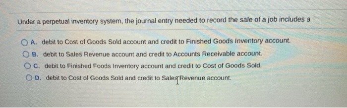 Solved Under a perpetual inventory system, the journal entry | Chegg.com