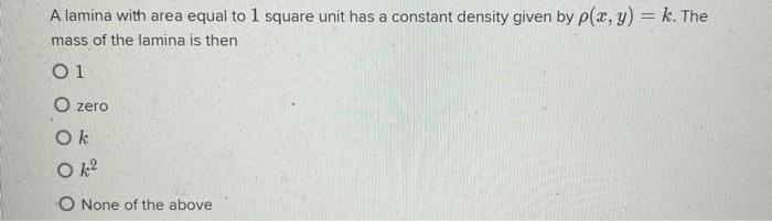 Solved A lamina with area equal to 1 square unit has a | Chegg.com