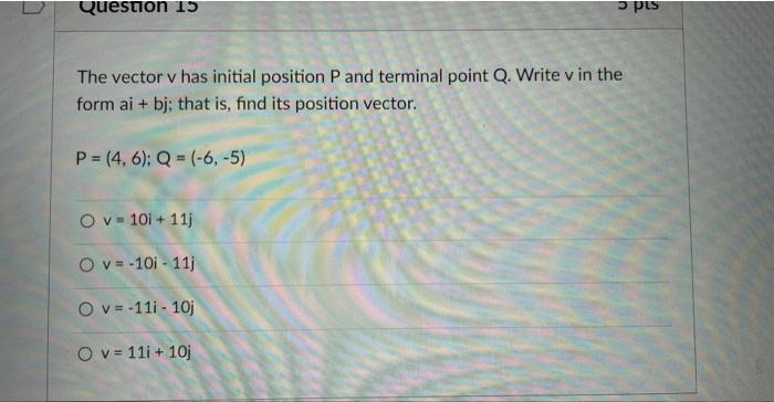 Solved The vector v has initial position P and terminal | Chegg.com