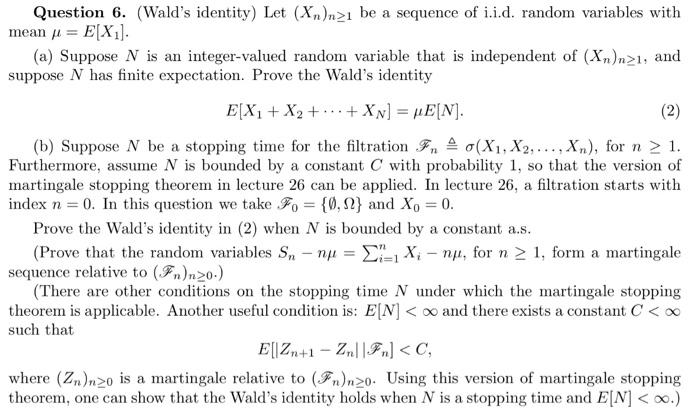 Question 6. (Wald's identity) Let (X.)n>1 be a | Chegg.com