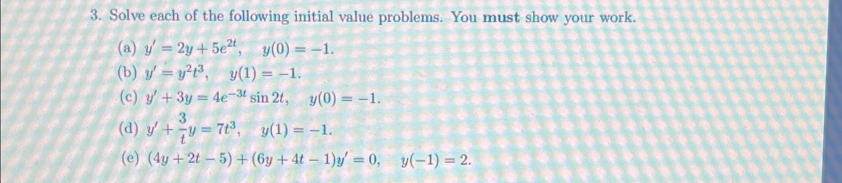 Solved Solve each of the following initial value problems. | Chegg.com