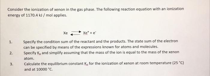Solved Consider the ionization of xenon in the gas phase. | Chegg.com