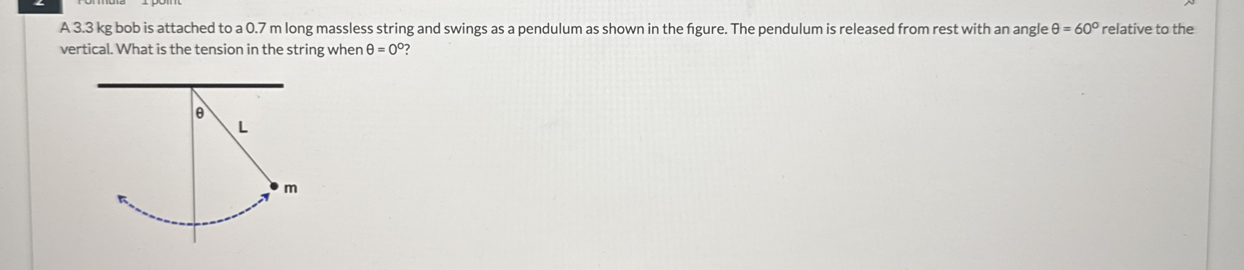 Solved A 3.3 ﻿kg bob is attached to a 0.7 ﻿m long massless | Chegg.com