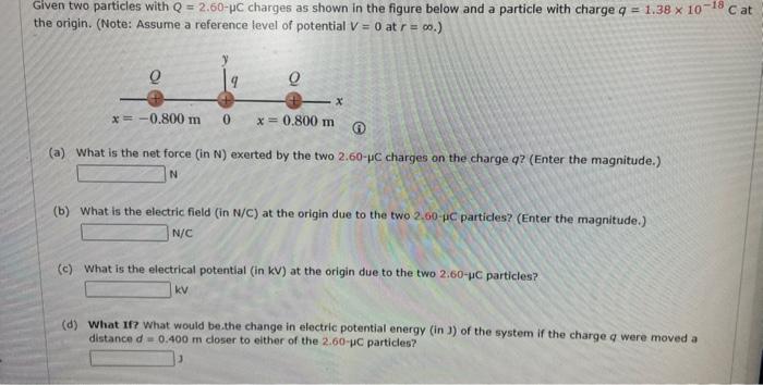 Solved Given two particles with Q=2.60−μC charges as shown | Chegg.com