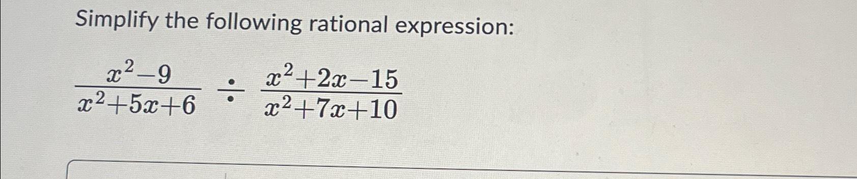Solved Simplify the following rational | Chegg.com