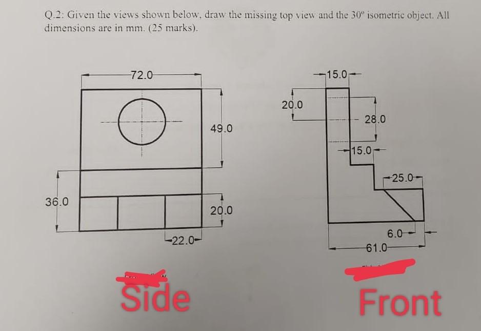 Solved Q.2: Given the views shown below, draw the missing | Chegg.com