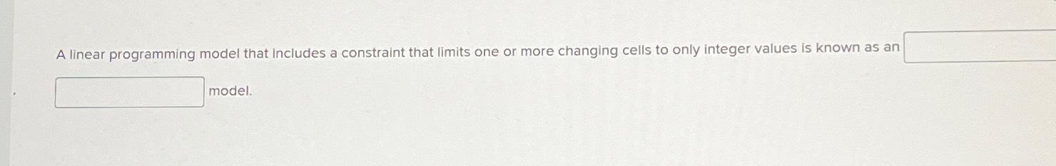 Solved A linear programming model that Includes a constraint | Chegg.com