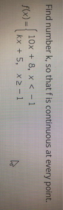 Solved Find number k, so that fis continuous at every point. | Chegg.com
