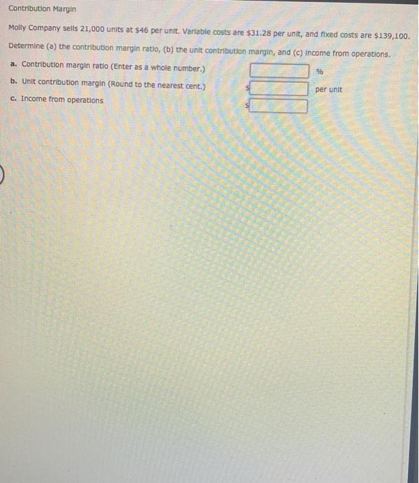 Solved Contribution Margin Molly Company sells 21,000 units | Chegg.com