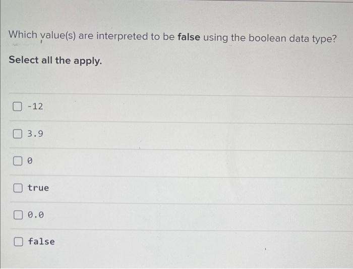 Solved Which value(s) are interpreted to be false using the | Chegg.com