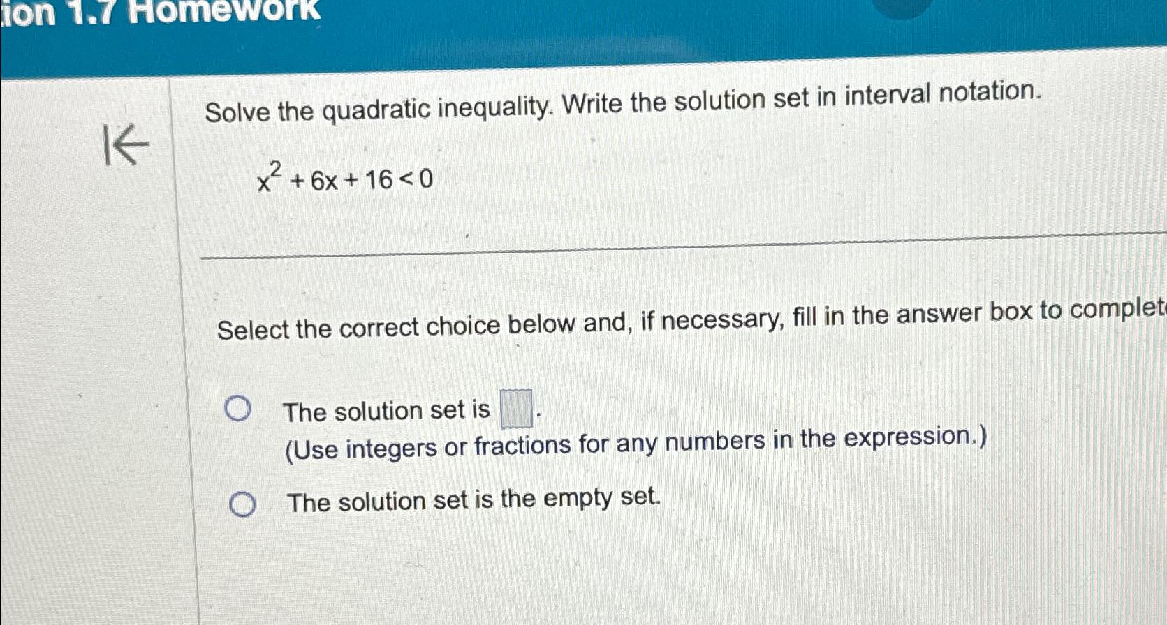 Solved Solve the quadratic inequality. Write the solution | Chegg.com
