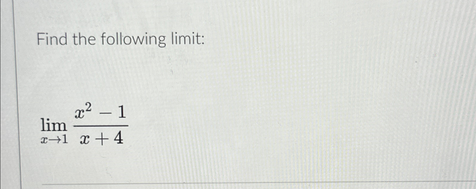 Solved Find The Following Limit Limx→1x2 1x 4
