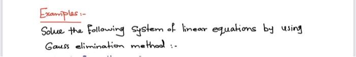 Solved Examples:- Solve the following system of linear | Chegg.com