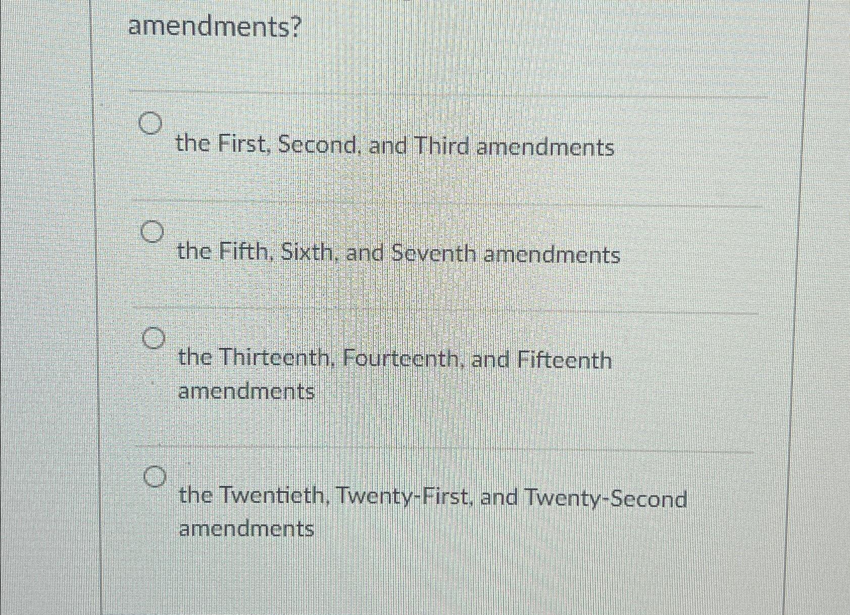 Solved amendments?the First, Second, and Third amendmentsthe | Chegg.com