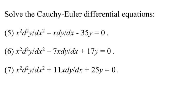 Solved Solve the Cauchy-Euler differential equations: (5) | Chegg.com