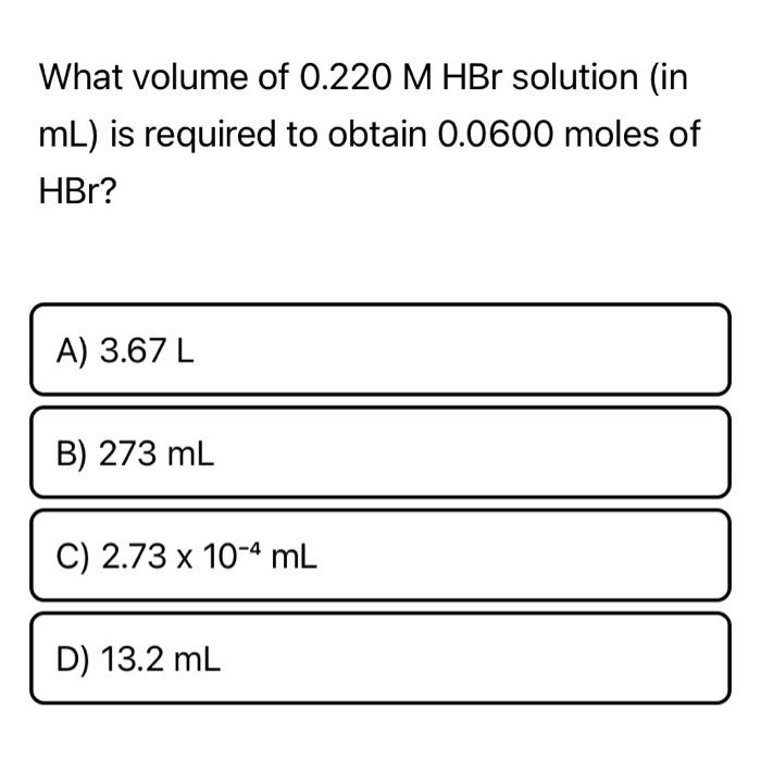 Solved What volume of 0.220 M HBr solution (in mL) is | Chegg.com