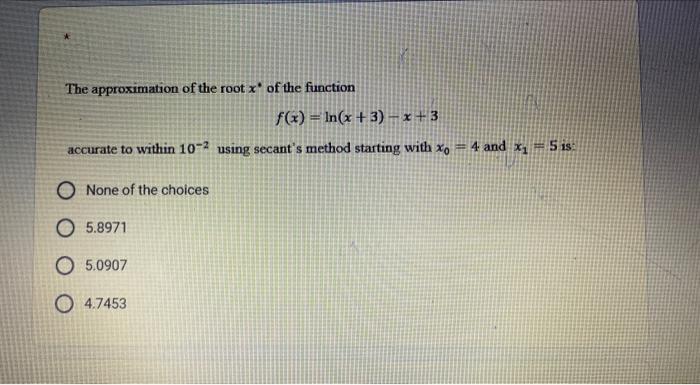 Solved The approximation of the root x∗ of the function | Chegg.com