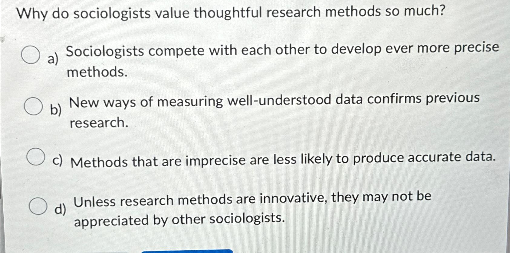 Solved Why do sociologists value thoughtful research methods | Chegg.com