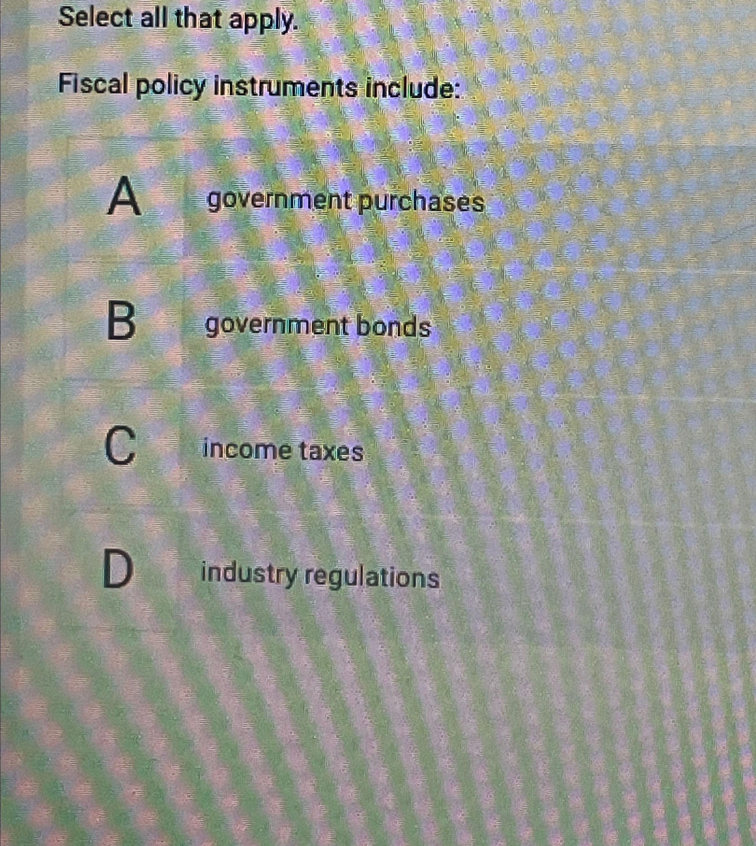 Solved Select all that apply.Fiscal policy instruments | Chegg.com