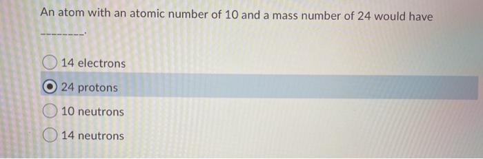 Solved An atom with an atomic number of 10 and a mass number | Chegg.com