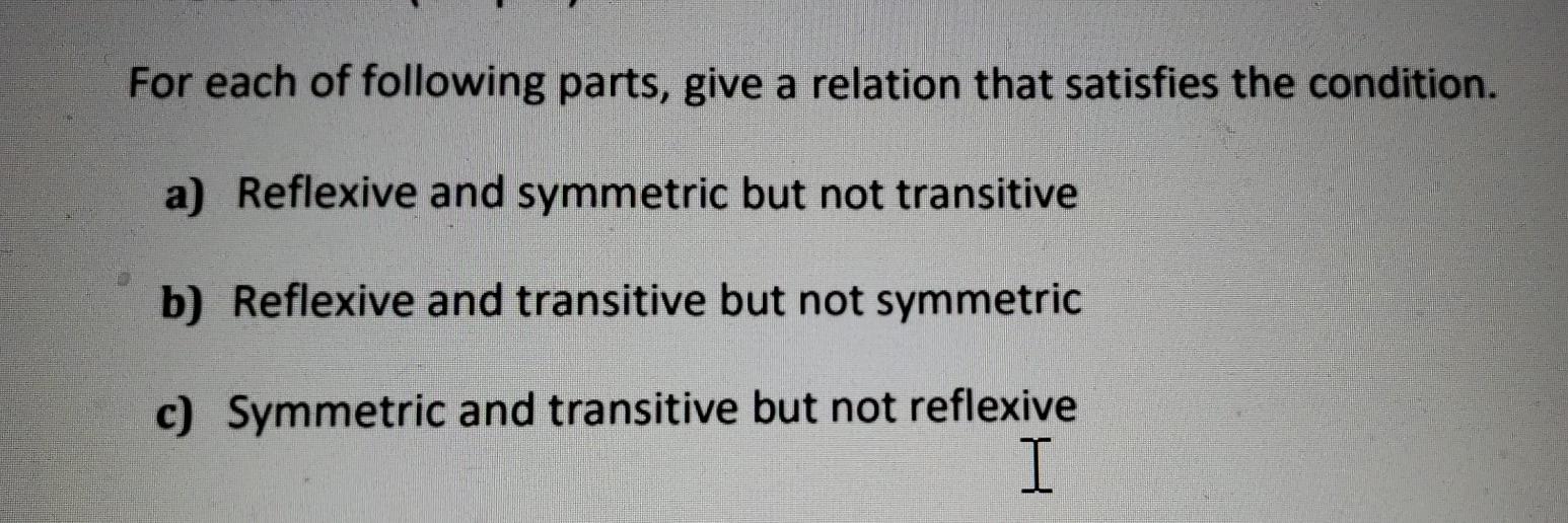 Solved For each of following parts, give a relation that | Chegg.com
