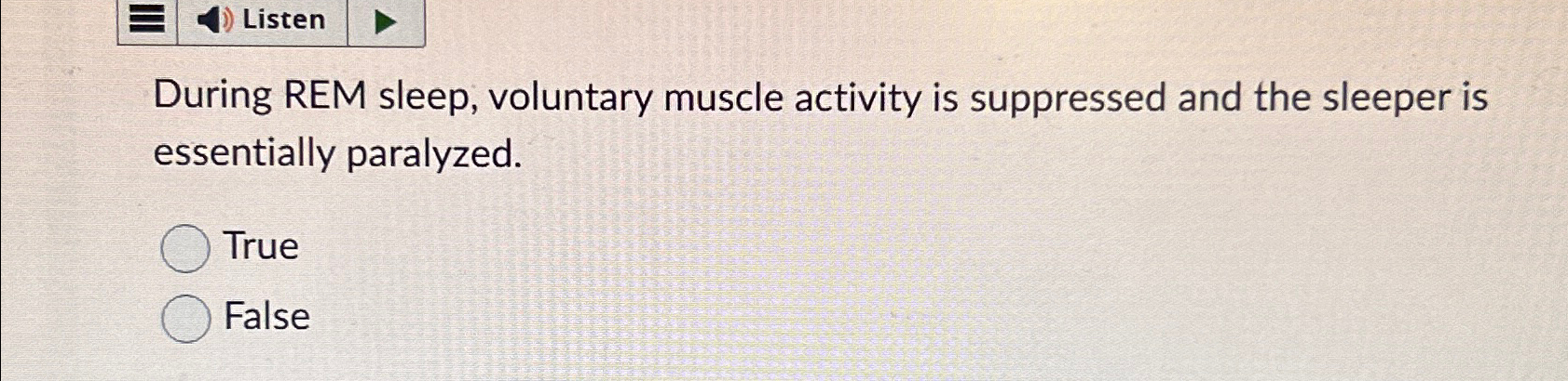 Solved ListenDuring REM sleep, voluntary muscle activity is | Chegg.com