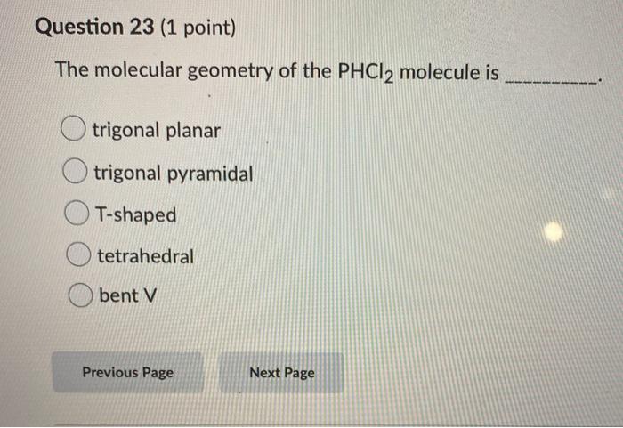 Solved Question 23 (1 point) The molecular geometry of the | Chegg.com