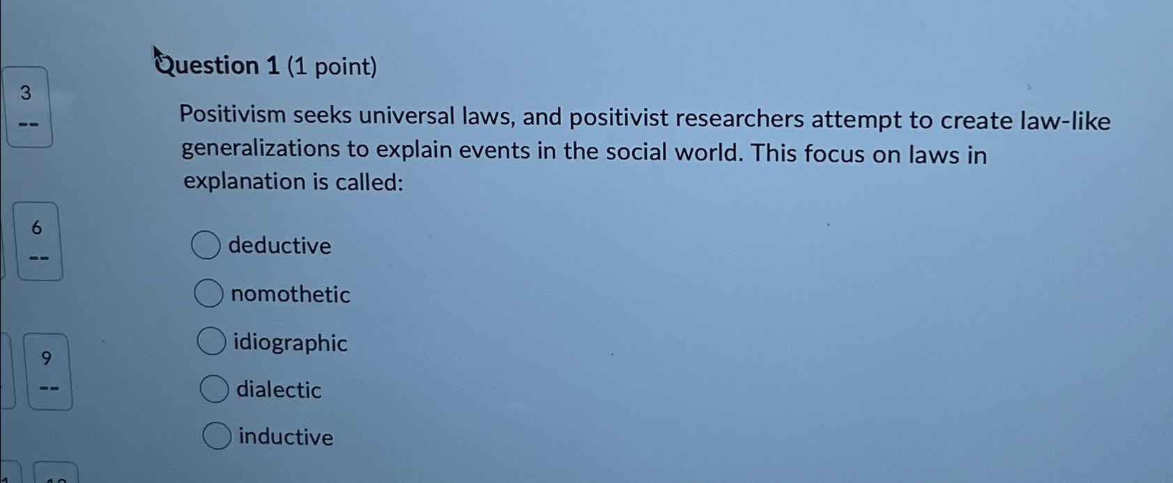 Solved 3Question 1 (1 ﻿point)Positivism seeks universal | Chegg.com