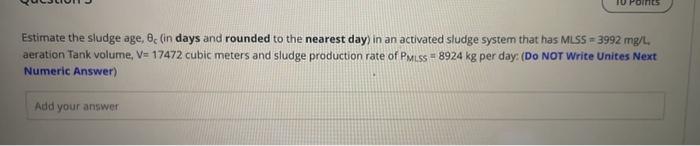 Solved Estimate the sludge age, θc (in days and rounded to | Chegg.com