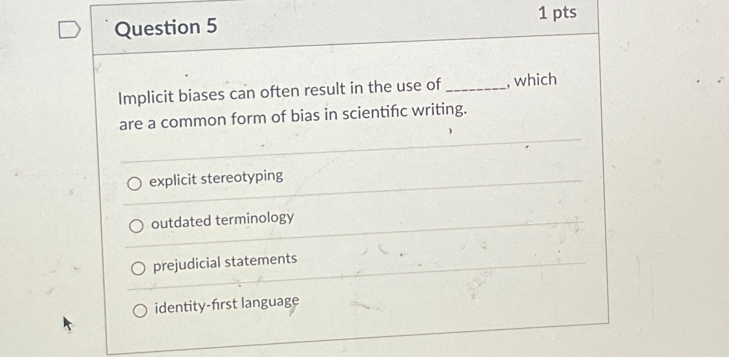 Solved Question 51 ptsImplicit biases can often result in | Chegg.com Solved Question 51 ptsImplicit biases can often result in | Chegg.com