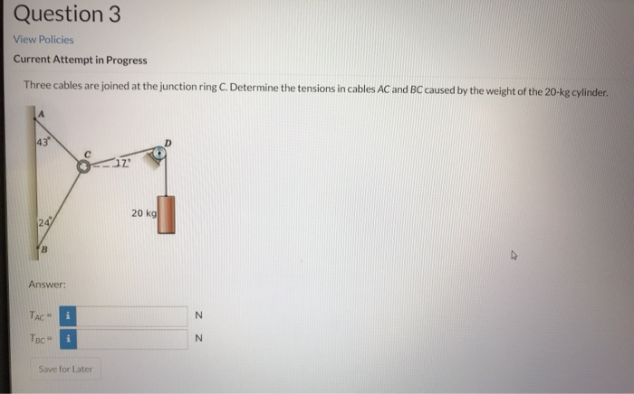Solved Question 3 View Policies Current Attempt in Progress | Chegg.com