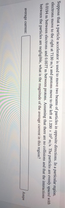 Solved Suppose that a particle accelerator is used to move | Chegg.com