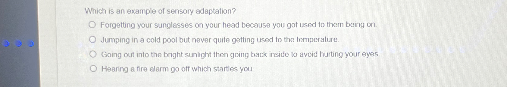 Solved Which is an example of sensory adaptation?Forgetting | Chegg.com
